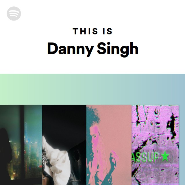 This Is Danny Singh | Spotify Playlist