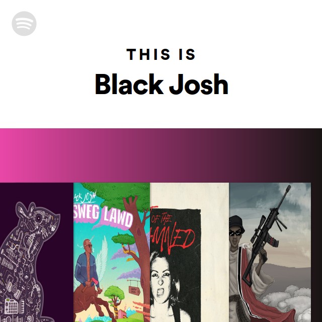 This Is Black Josh - playlist by Spotify | Spotify