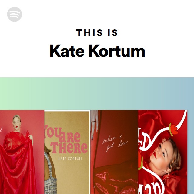 This Is Kate Kortum | Spotify Playlist