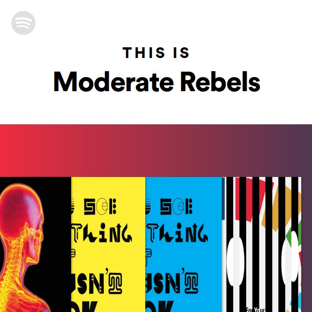 This Is Moderate Rebels - playlist by Spotify | Spotify