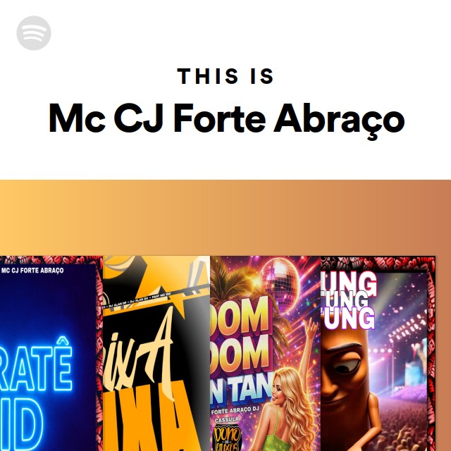 This Is Mc CJ Forte Abraço - playlist by Spotify | Spotify