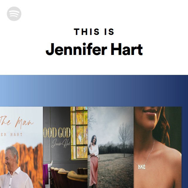 This Is Jennifer Hart | Spotify Playlist