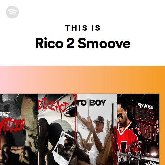 This Is Rico 2 Smoove - playlist by Spotify | Spotify