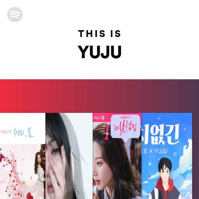 This Is YUJU - playlist by Spotify | Spotify