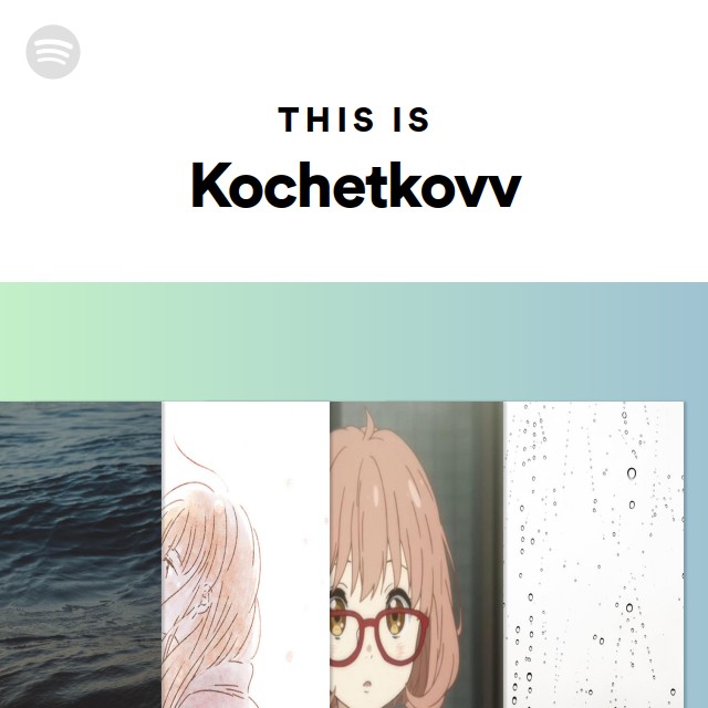 This Is Kochetkovv - playlist by Spotify | Spotify