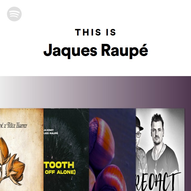 This Is Jaques Raupé - playlist by Spotify | Spotify