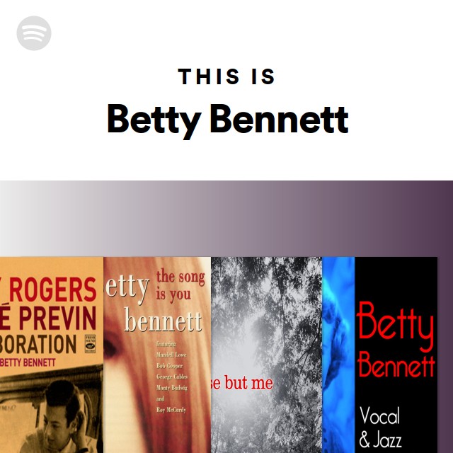 This Is Betty Bennett - playlist by Spotify | Spotify