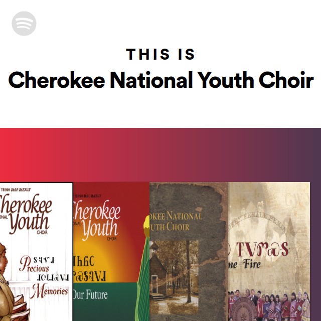 This Is Cherokee National Youth Choir - playlist by Spotify | Spotify