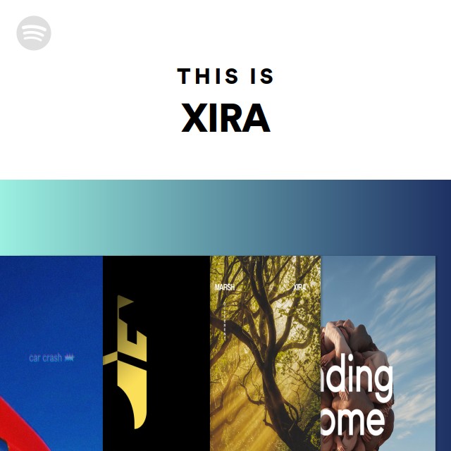 This Is XIRA - playlist by Spotify | Spotify