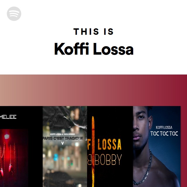 This Is Koffi Lossa - playlist by Spotify | Spotify