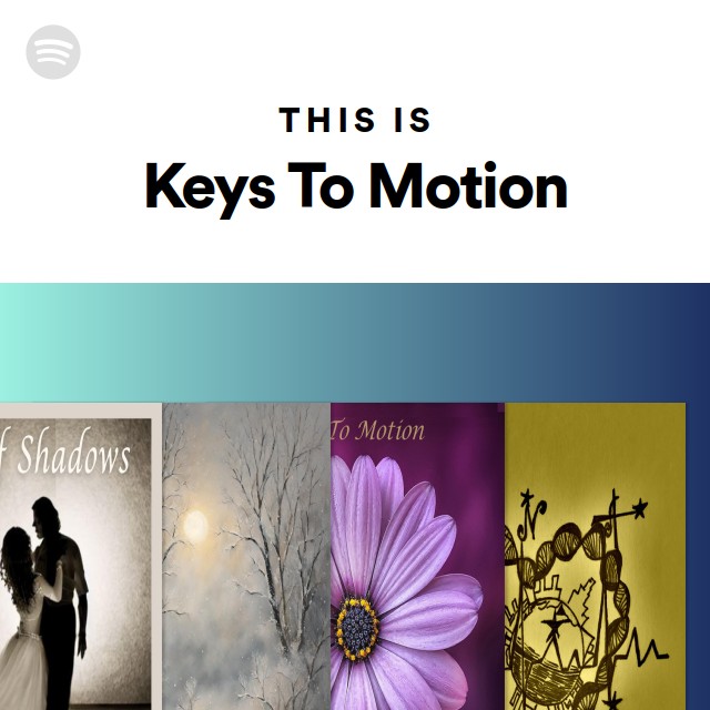 This Is Keys To Motion | Spotify Playlist