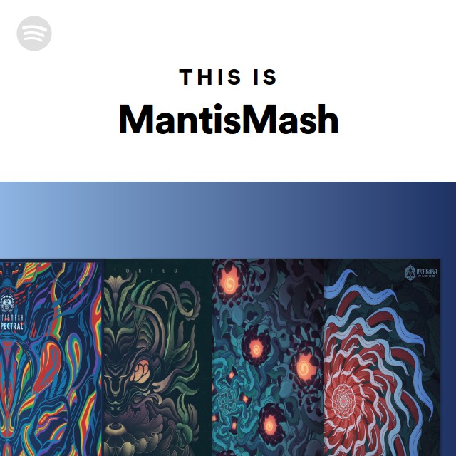 This Is MantisMash - playlist by Spotify | Spotify