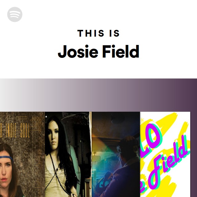 This Is Josie Field | Spotify Playlist