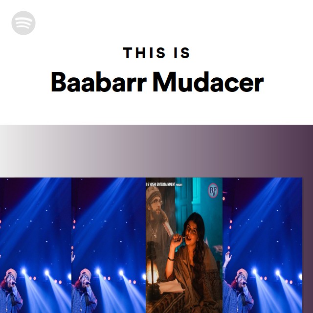 This Is Baabarr Mudacer - playlist by Spotify | Spotify