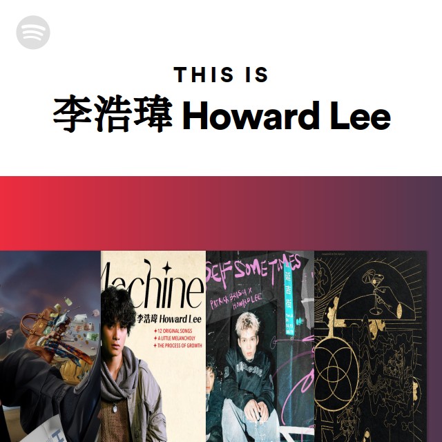 This Is 李浩瑋 Howard Lee - playlist by Spotify | Spotify