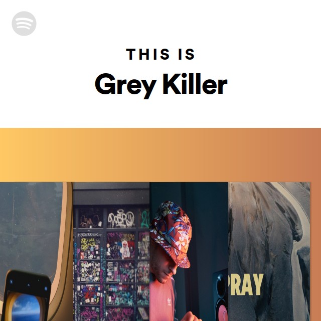 This Is Grey Killer - playlist by Spotify | Spotify