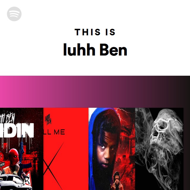 This Is luhh Ben | Spotify Playlist