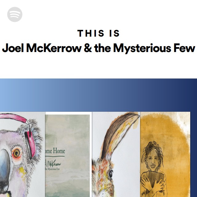 This Is Joel McKerrow & the Mysterious Few - playlist by Spotify | Spotify