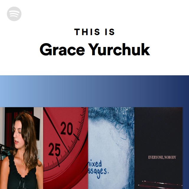 This Is Grace Yurchuk - playlist by Spotify | Spotify