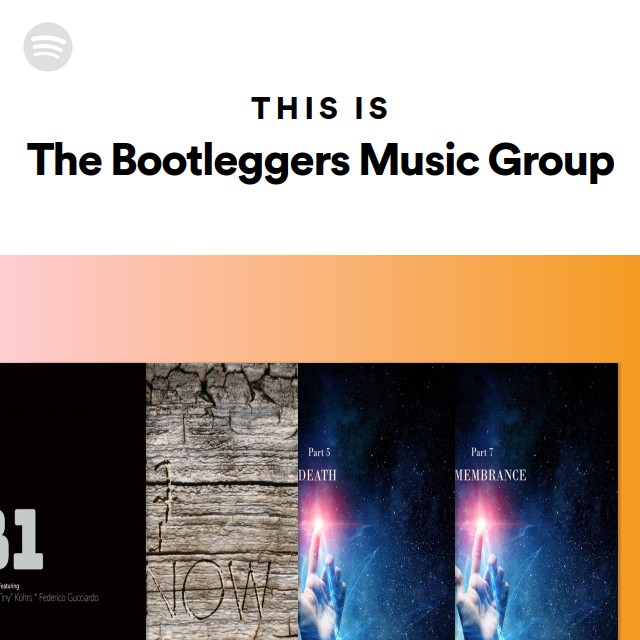 This Is The Bootleggers Music Group - playlist by Spotify | Spotify