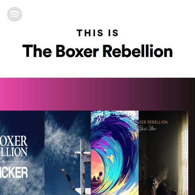 This Is The Boxer Rebellion - playlist by Spotify | Spotify