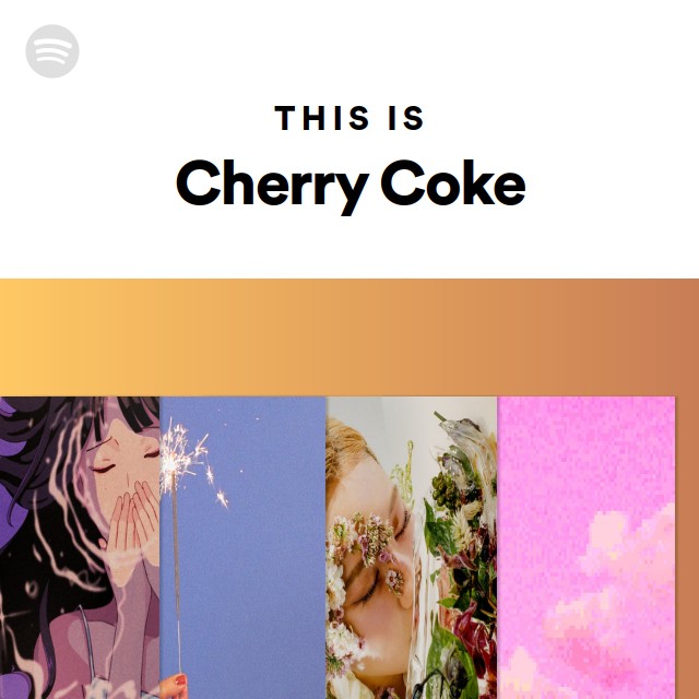 This Is Cherry Coke - playlist by Spotify | Spotify