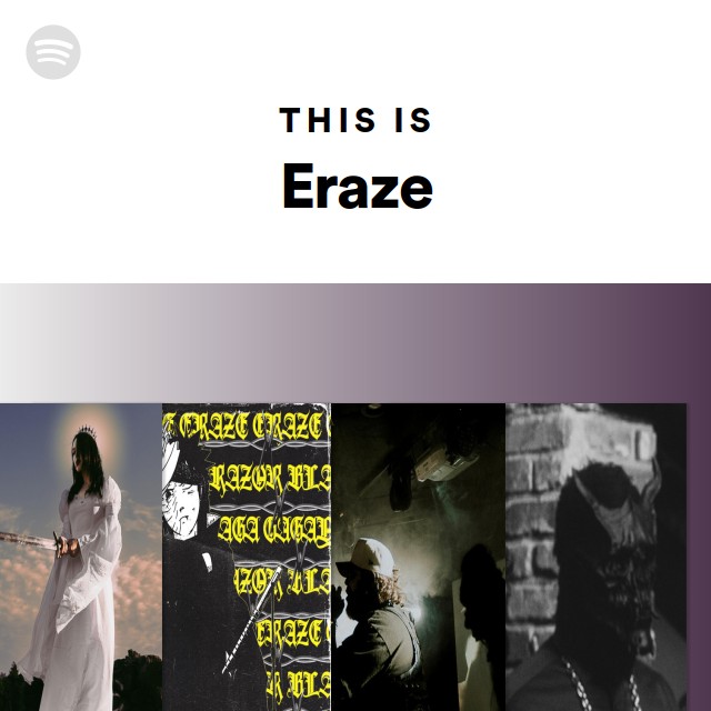 This Is Eraze - playlist by Spotify | Spotify