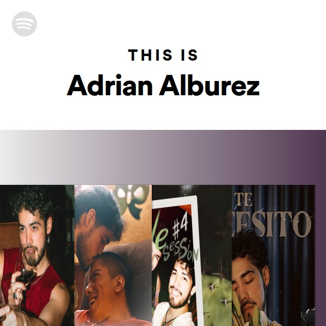 This Is Adrian Alburez - playlist by Spotify | Spotify
