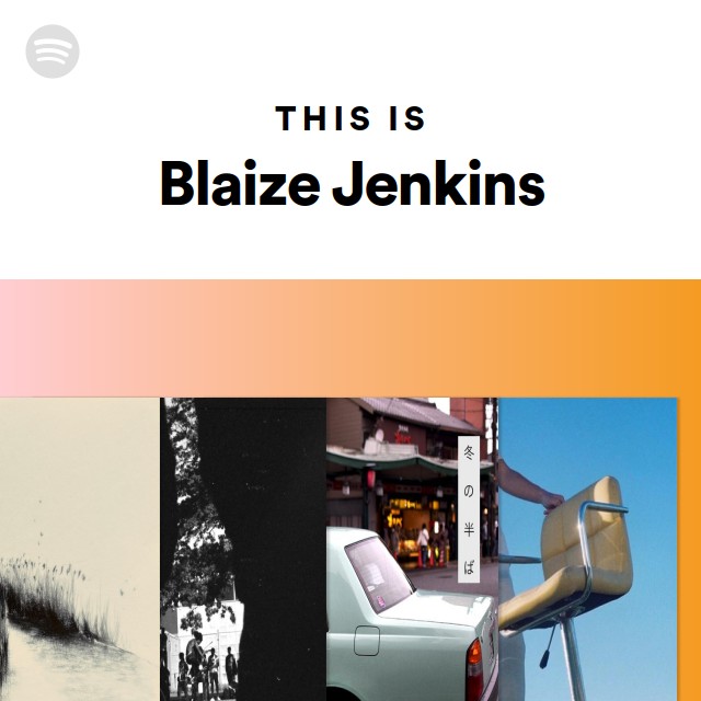 This Is Blaize Jenkins | Spotify Playlist