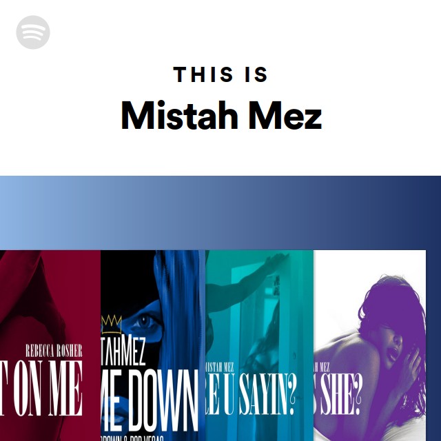 This Is Mistah Mez - playlist by Spotify | Spotify