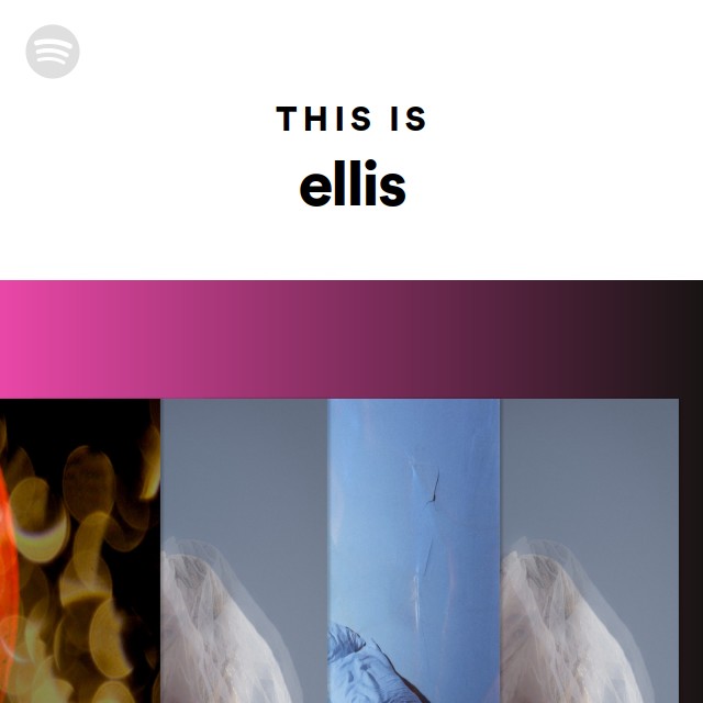 This Is ellis - playlist by Spotify | Spotify