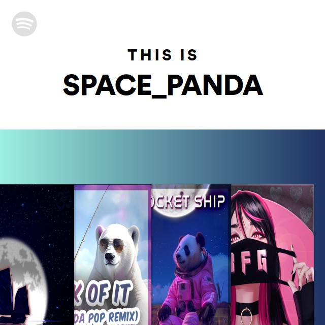 This Is SPACE_PANDA - playlist by Spotify | Spotify