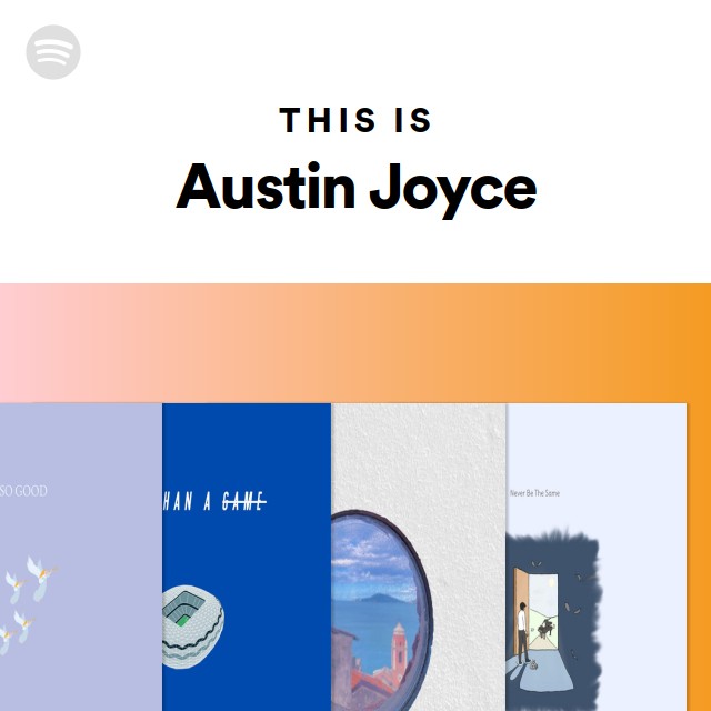 This Is Austin Joyce - playlist by Spotify | Spotify