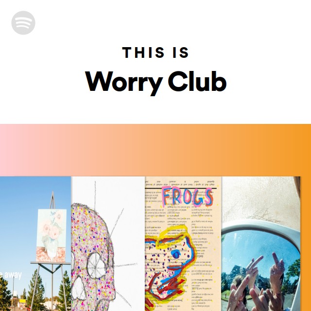 This Is Worry Club | Spotify Playlist
