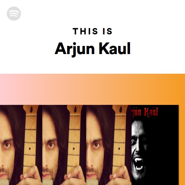 This Is Arjun Kaul - playlist by Spotify | Spotify