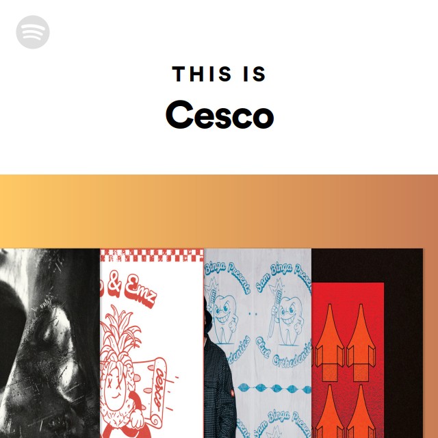 This Is Cesco - playlist by Spotify | Spotify