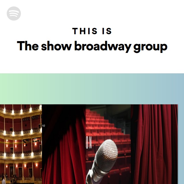 This Is The show broadway group - playlist by Spotify | Spotify