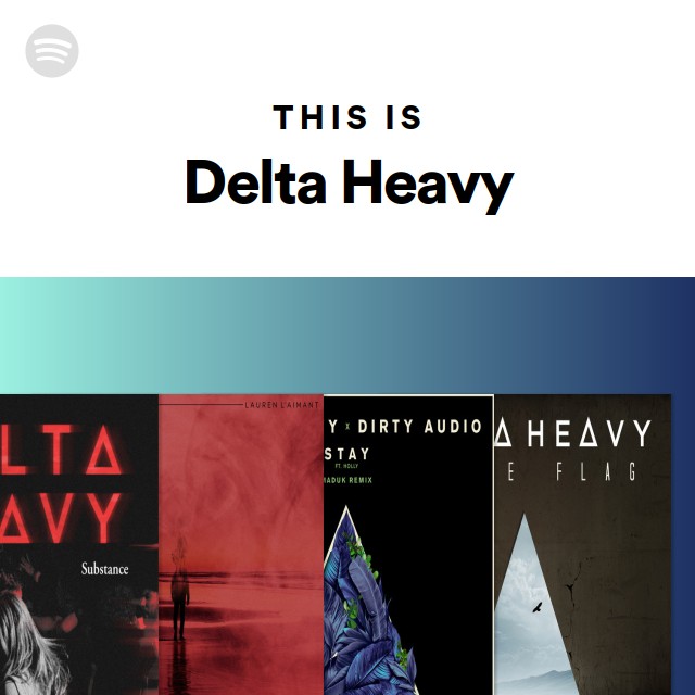 This Is Delta Heavy - playlist by Spotify | Spotify