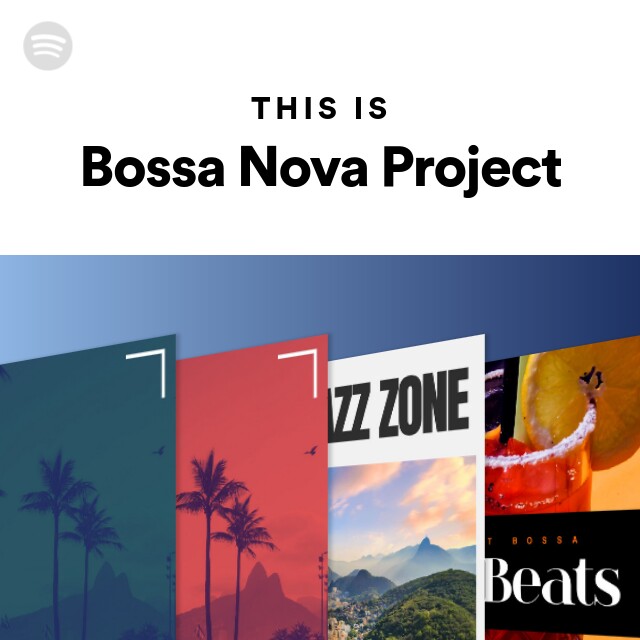 This Is Bossa Nova Project Playlist By Spotify Spotify