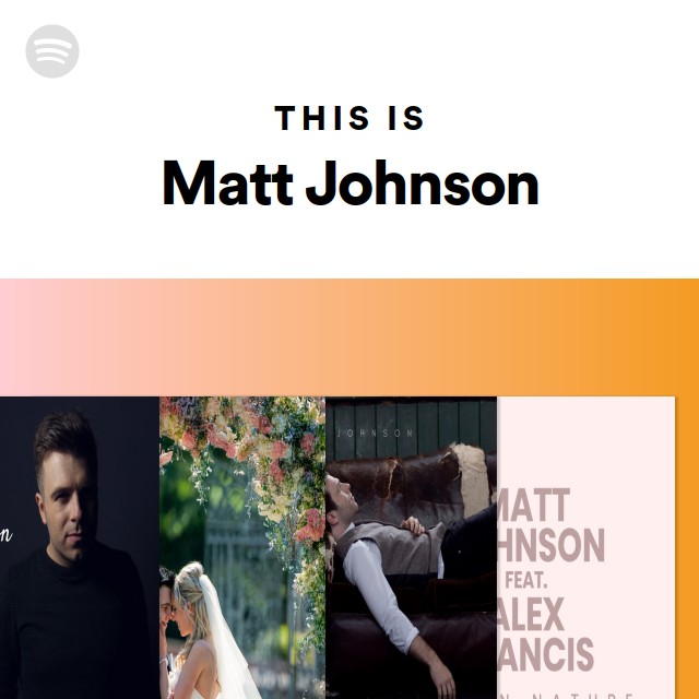 This Is Matt Johnson - playlist by Spotify | Spotify