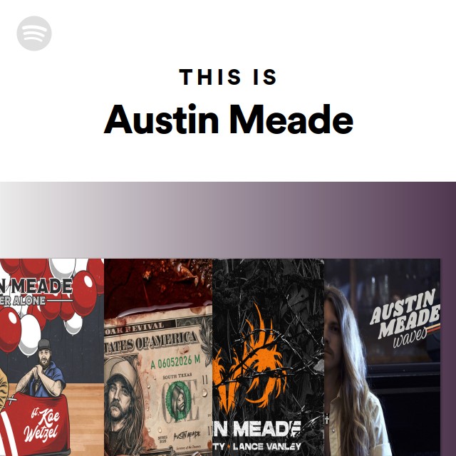 This Is Austin Meade - playlist by Spotify | Spotify