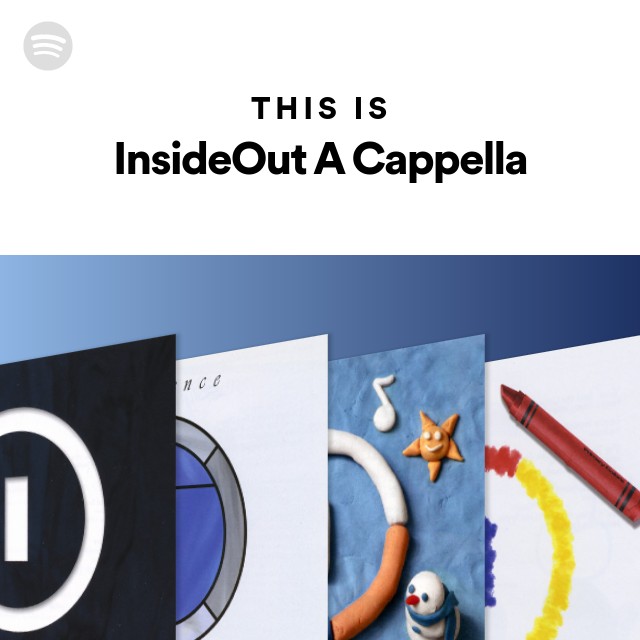 This Is InsideOut A Cappella - playlist by Spotify | Spotify