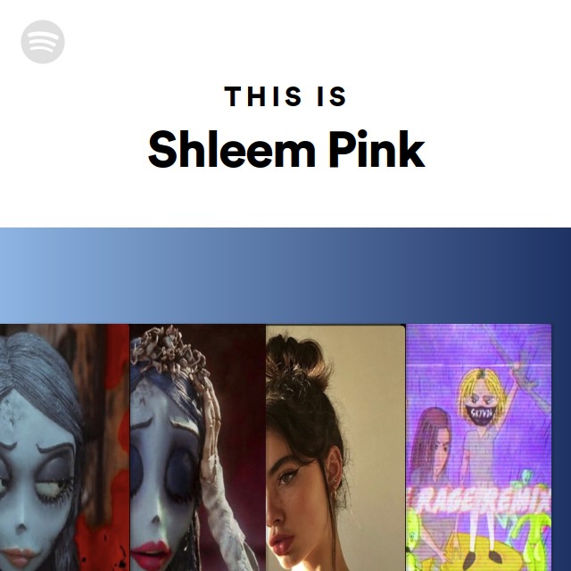 This Is Shleem Pink - playlist by Spotify | Spotify