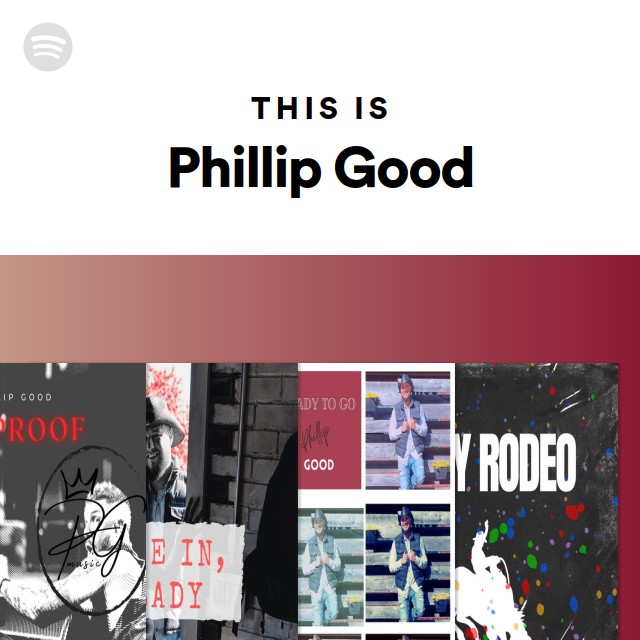 This Is Phillip Good - playlist by Spotify | Spotify