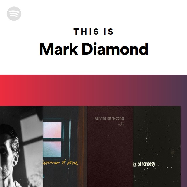 This Is Mark Diamond - playlist by Spotify | Spotify