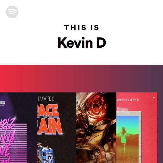 This Is Kevin D - playlist by Spotify | Spotify
