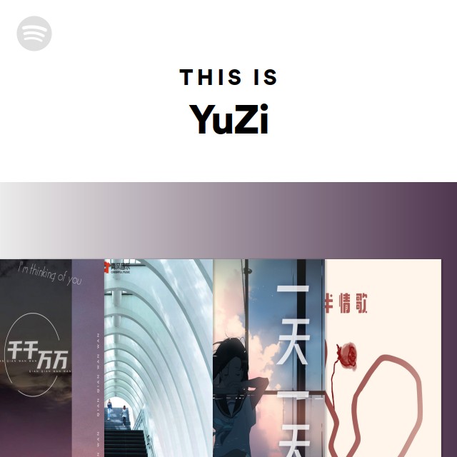 This Is YuZi - playlist by Spotify | Spotify