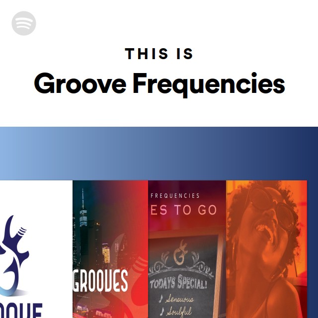 This Is Groove Frequencies - playlist by Spotify | Spotify